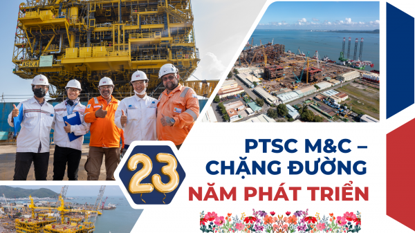 [P-Magazine] PTSC M&C – Chặng đường 23 năm phát triển